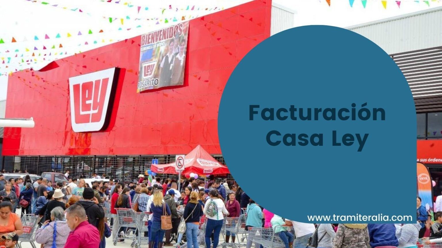 Facturación Casa Ley: ¡FÁCIL y RÁPIDO!